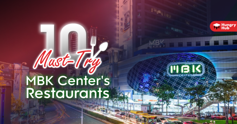 Top 10 MBK Restaurants: A Culinary Journey in the Heart of Bangkok